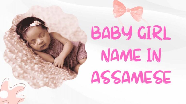 1000+ Beautiful Assamese Baby Girl Names with meaning: A -Y